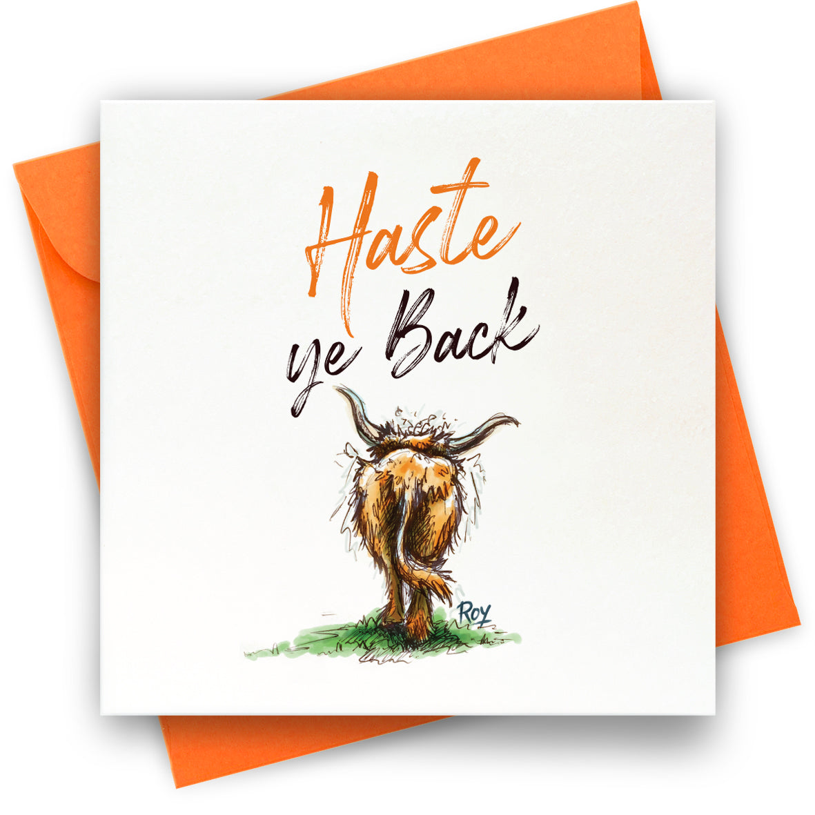 Haste Ye Back: Greeting Card – Roy Anstey Design